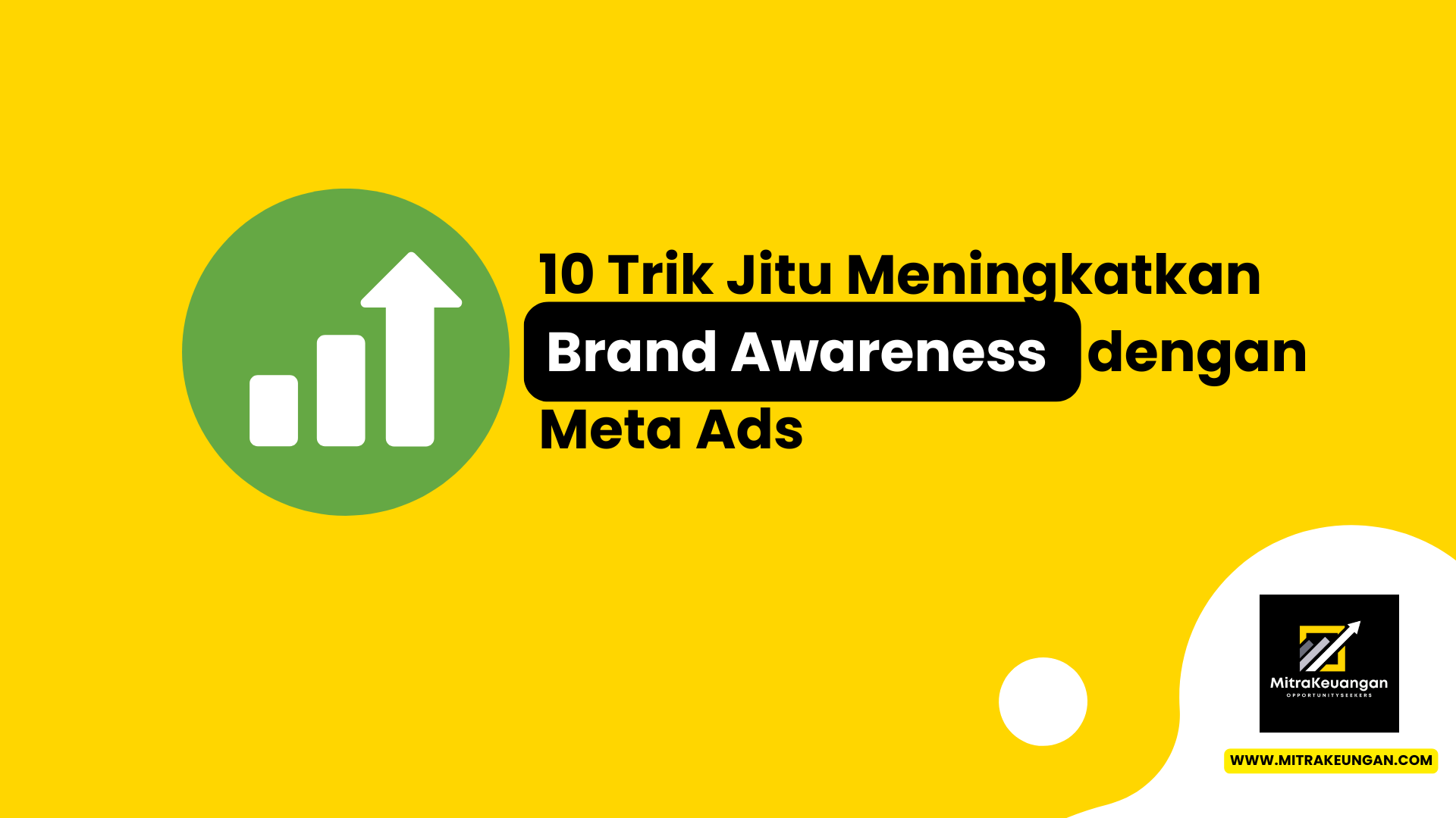 10 Trik Jitu Meningkatkan Brand Awareness dengan Meta Ads - MitraKeuangan