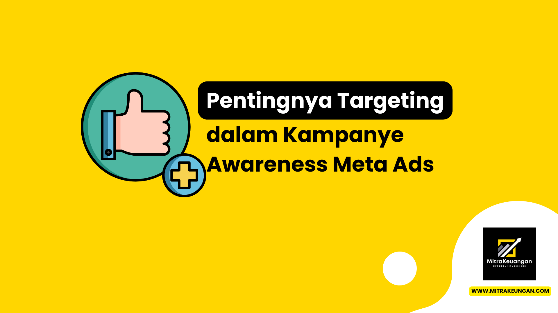 Pentingnya Targeting dalam Kampanye Awareness Meta Ads - MitraKeuangan