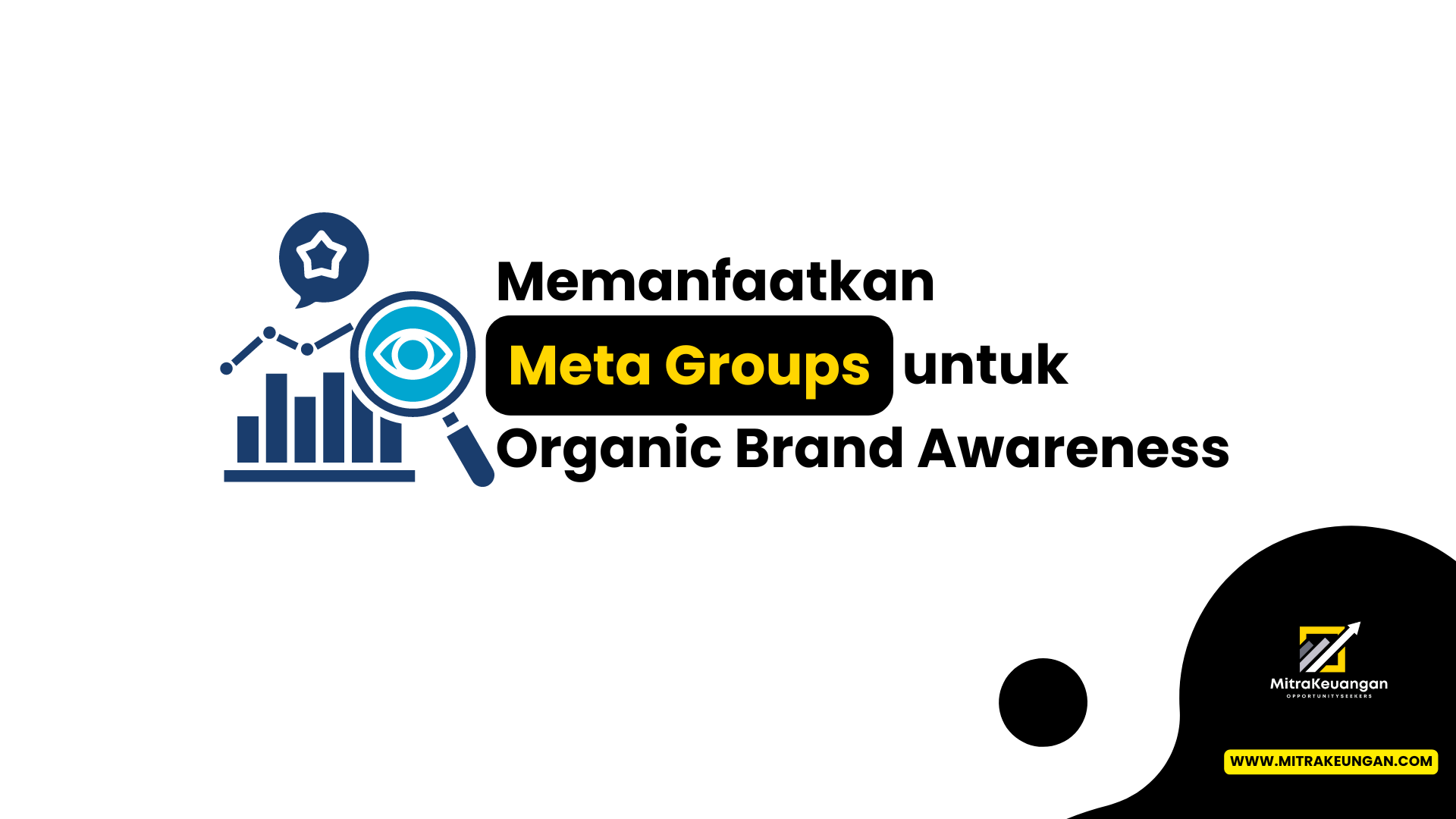 Memanfaatkan Meta Groups untuk Organic Brand Awareness - MitraKeuangan