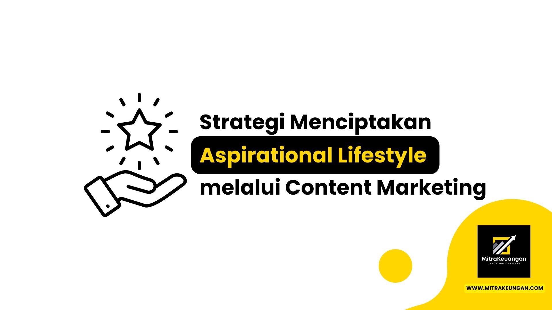 Strategi Menciptakan Aspirational Lifestyle melalui Content Marketing ...