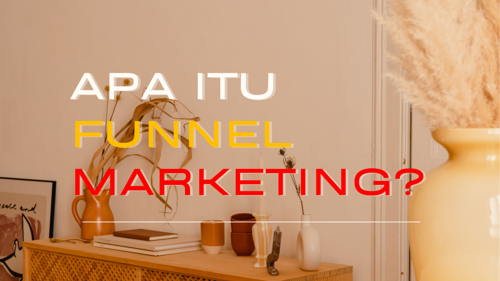 Apa Itu Funnel Marketing? Pengertian, Tahapan, dan Cara Menerapkannya ...